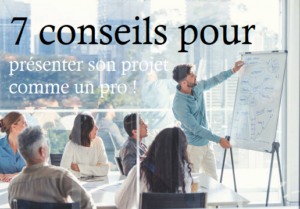 Comment présenter son projet : 7 conseils de pro ! - Blog Tout Est Projet